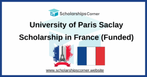 University of Paris Saclay Scholarship 2026 in France (Funded)